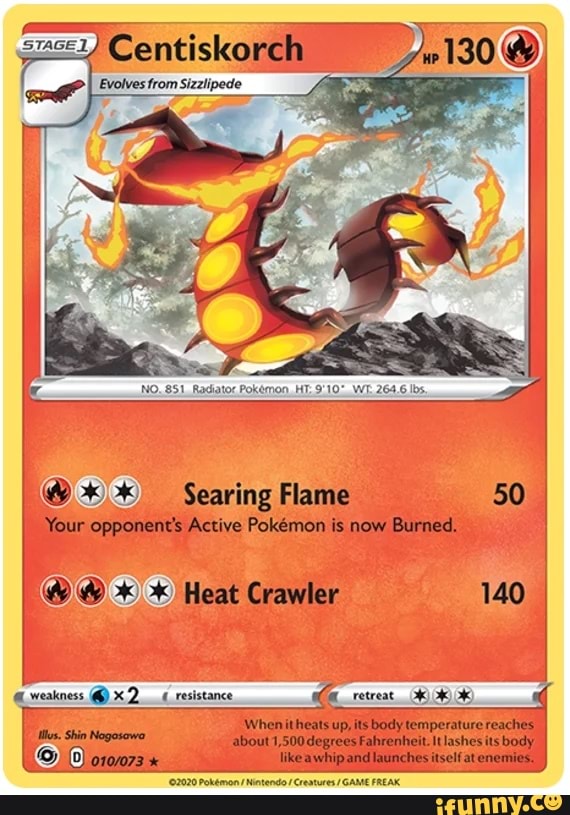 Searing Flame 50 Your opponent's Active Pokmon is now Burned. * Heat ...