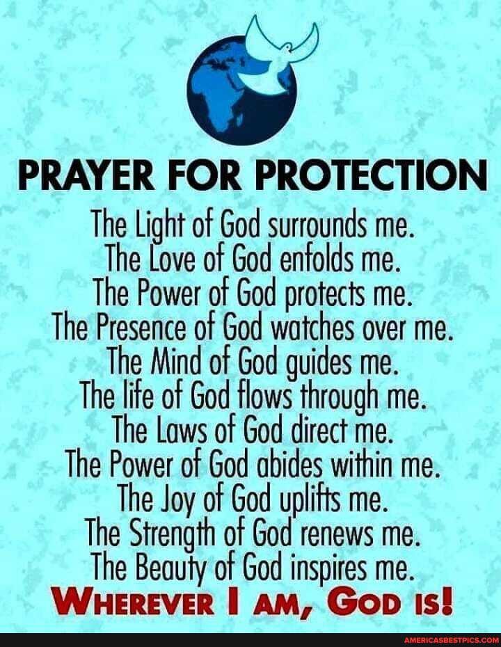 PRAYER FOR PROTECTION The Light of God surrounds me. The Love of God ...