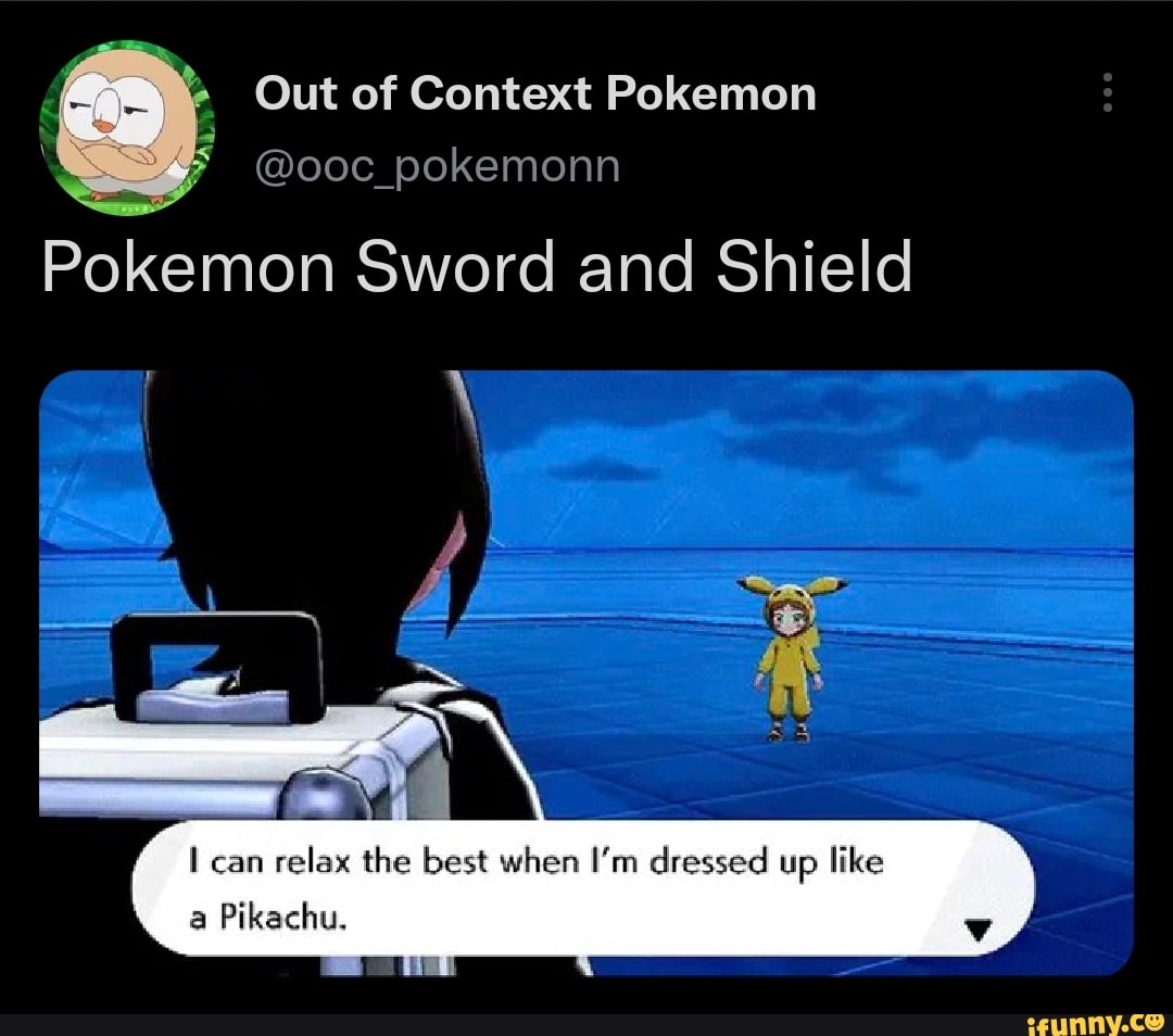 Out of Context Pokemon @ooc_pokemonn Pokemon Sword and Shield can relax ...