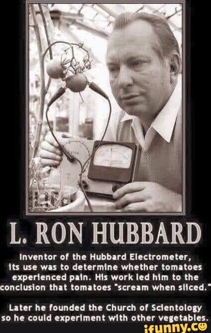 L. RON HUBBARD Inventor of the Hubbard Electrometer, its use was to ...