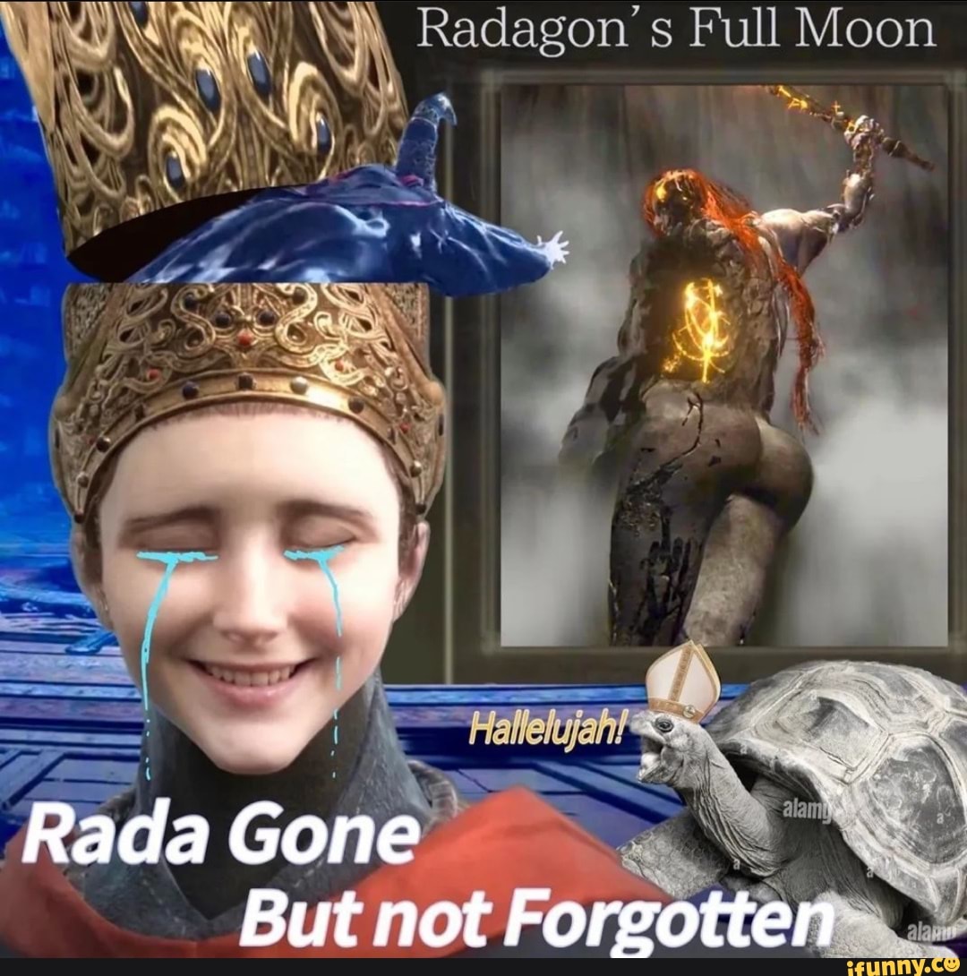 Pull Moon Rada Gone But not Forgotten - iFunny