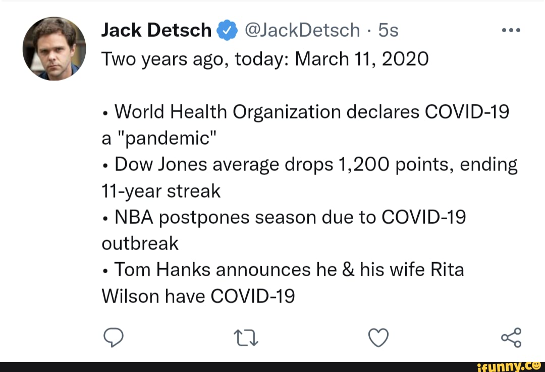 Jack Detsch @ @JackDetsch - Ss Two years ago, today: March 11, 2020 World Health Organization ...
