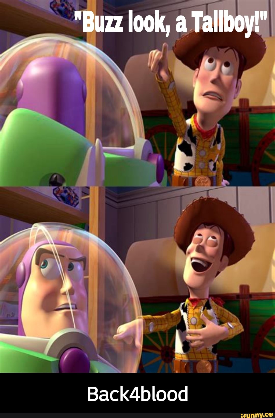 "Buzz look, a Tallboy!" gs AYE Back4blood - iFunny