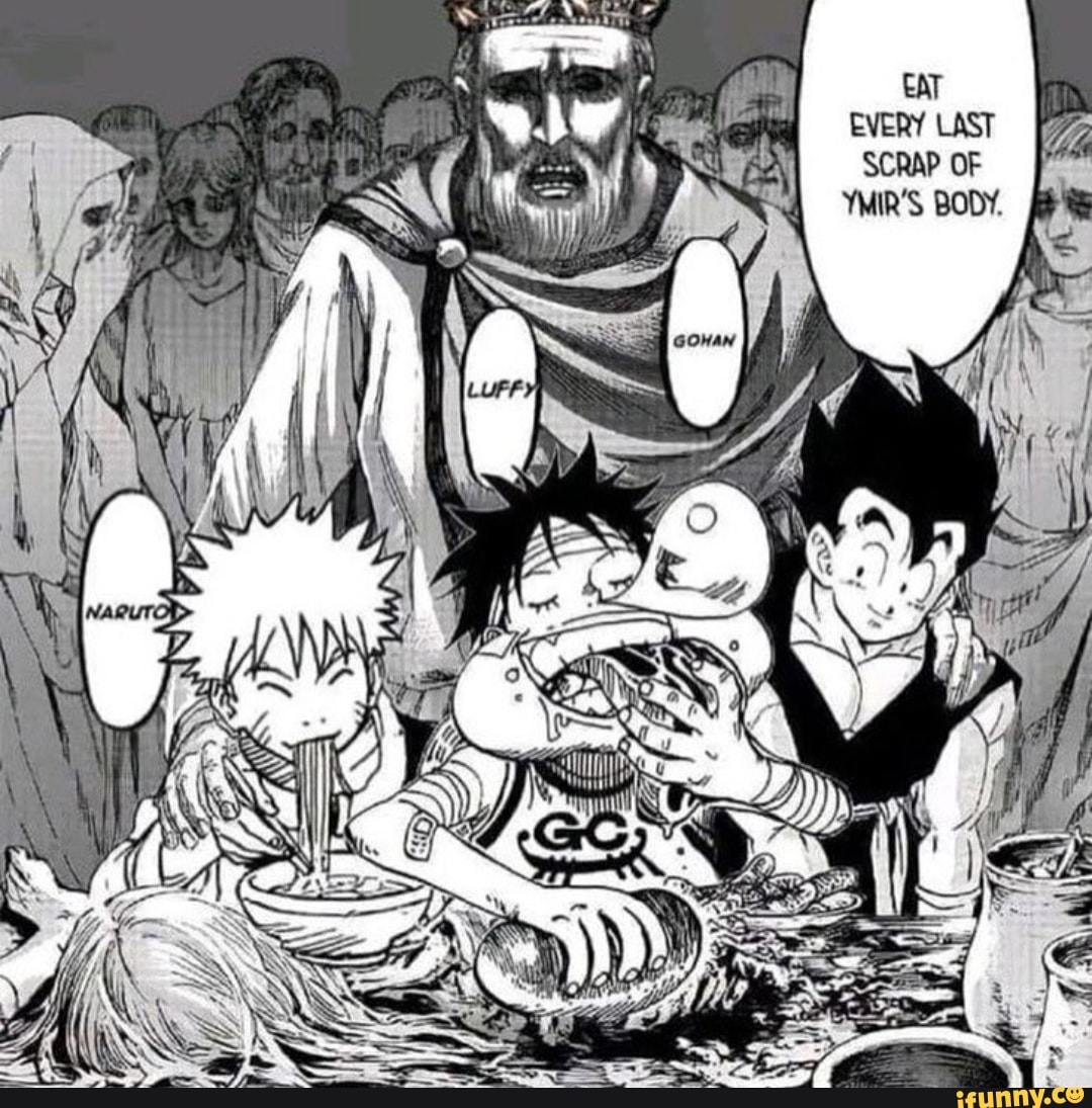 EAT EVERY LAST OF YMIR'S BODY. - iFunny