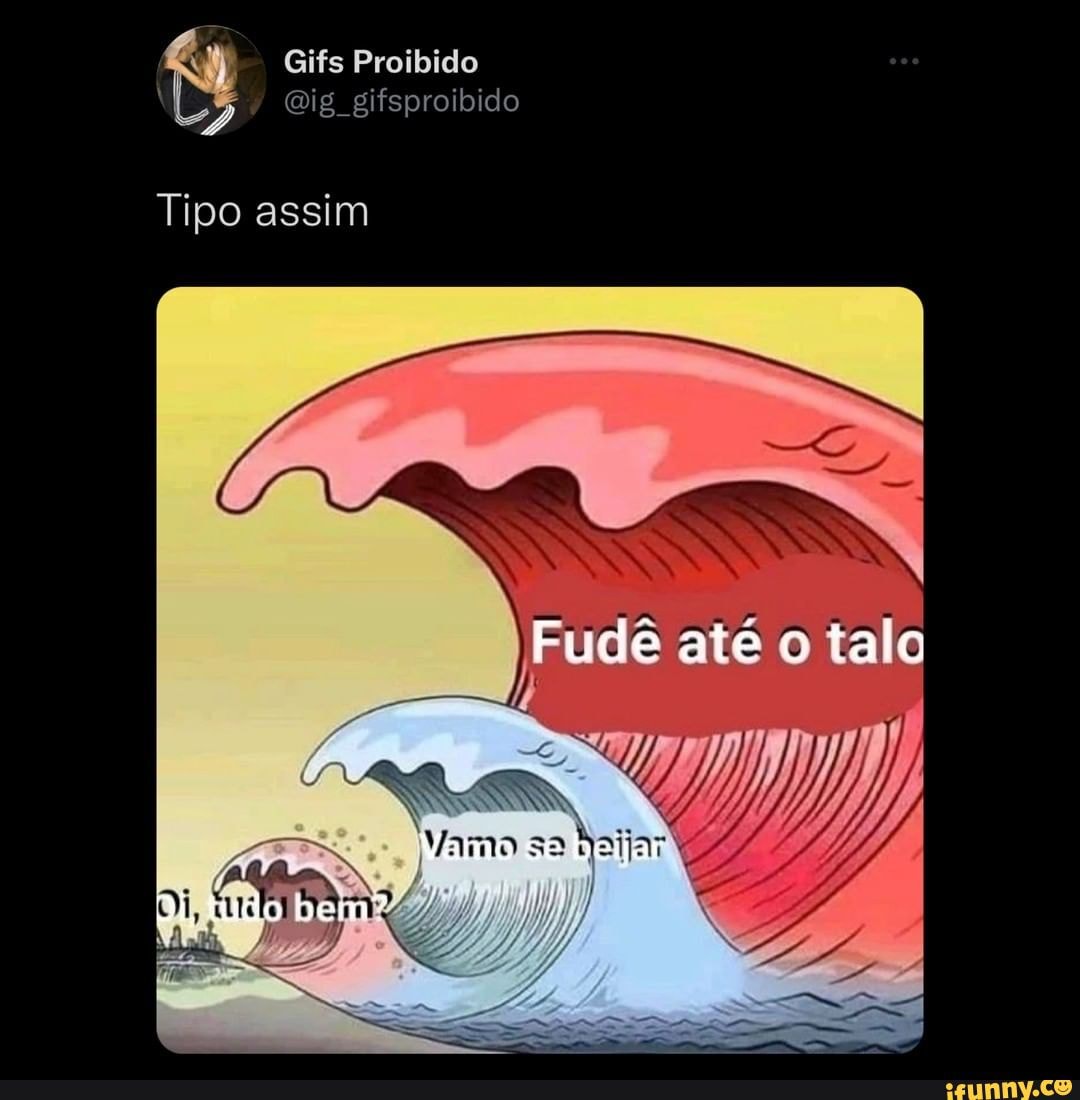 N/A - Gifs Proibido gifsproibido Tipo assim Fude ate o talo Vamo se ...