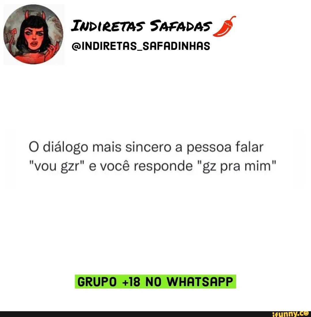 Indiretas Safadas Eindiretas Safadinhas O Diálogo Mais Sincero A Pessoa