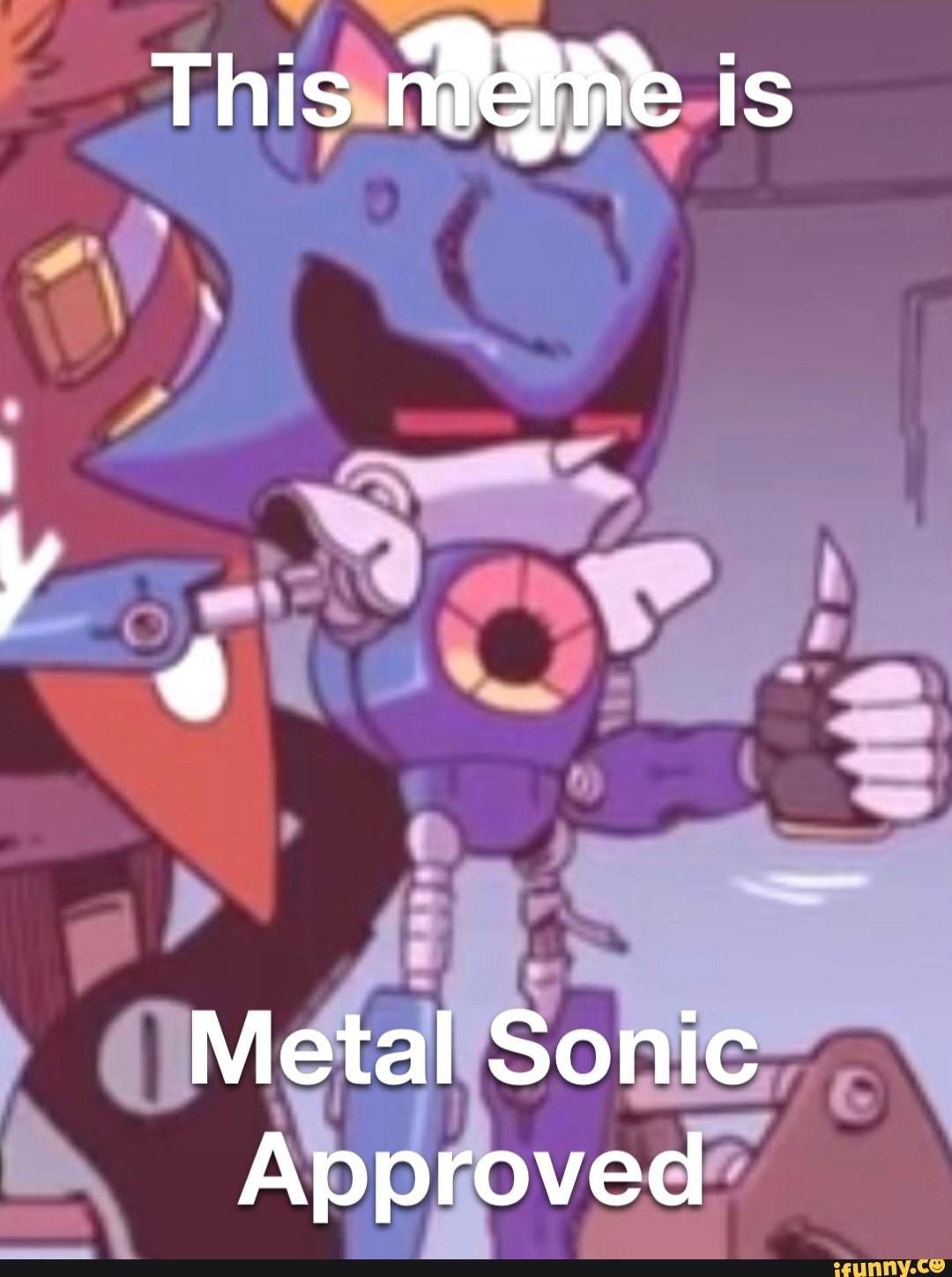 This is Metal Sonic Approved - iFunny
