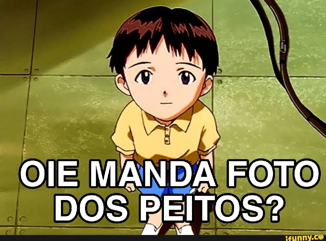 OIE MANDA FOTO DOS PEITOS? - iFunny Brazil