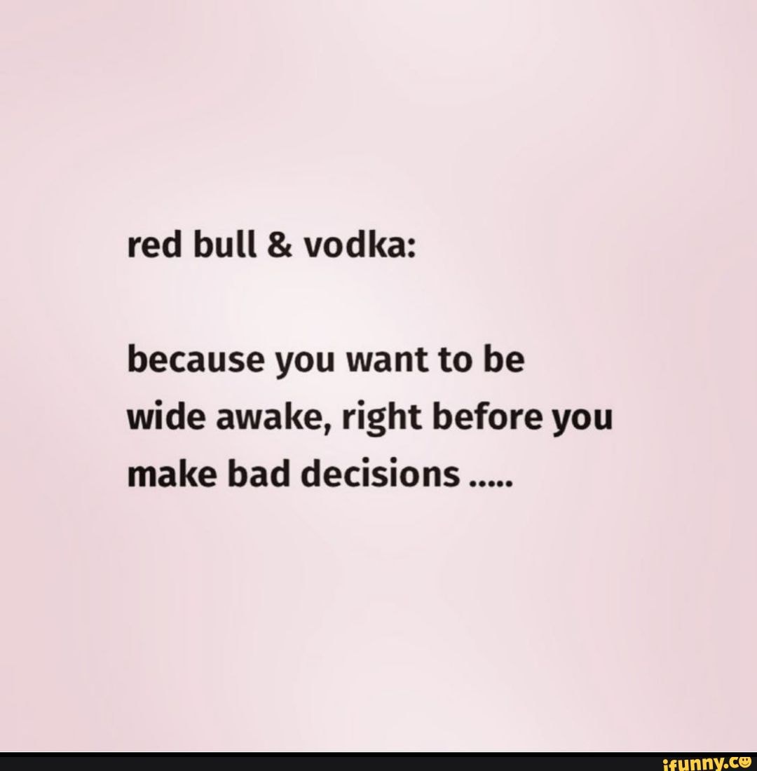 Red Bull & Henny was my go to, but yeah…. Pretty much. Go follow ...