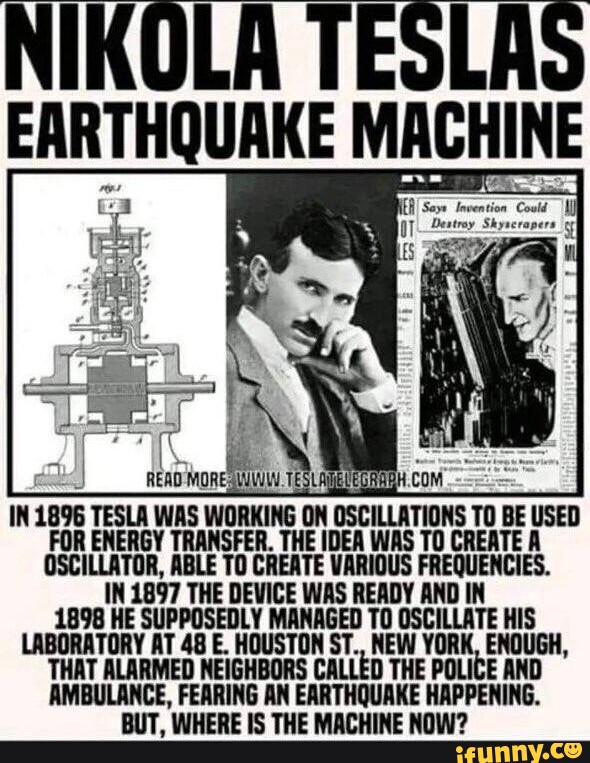 NIKOLA TESLA EARTHQUAKE MACHINE IN 1896 TESLA WAS WORKING ON WAS CREA ...