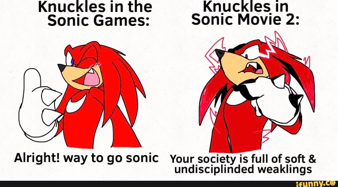 Knuckles in the Knuckles In Sonic Games: Sonic Movie 2: Alright! way to ...