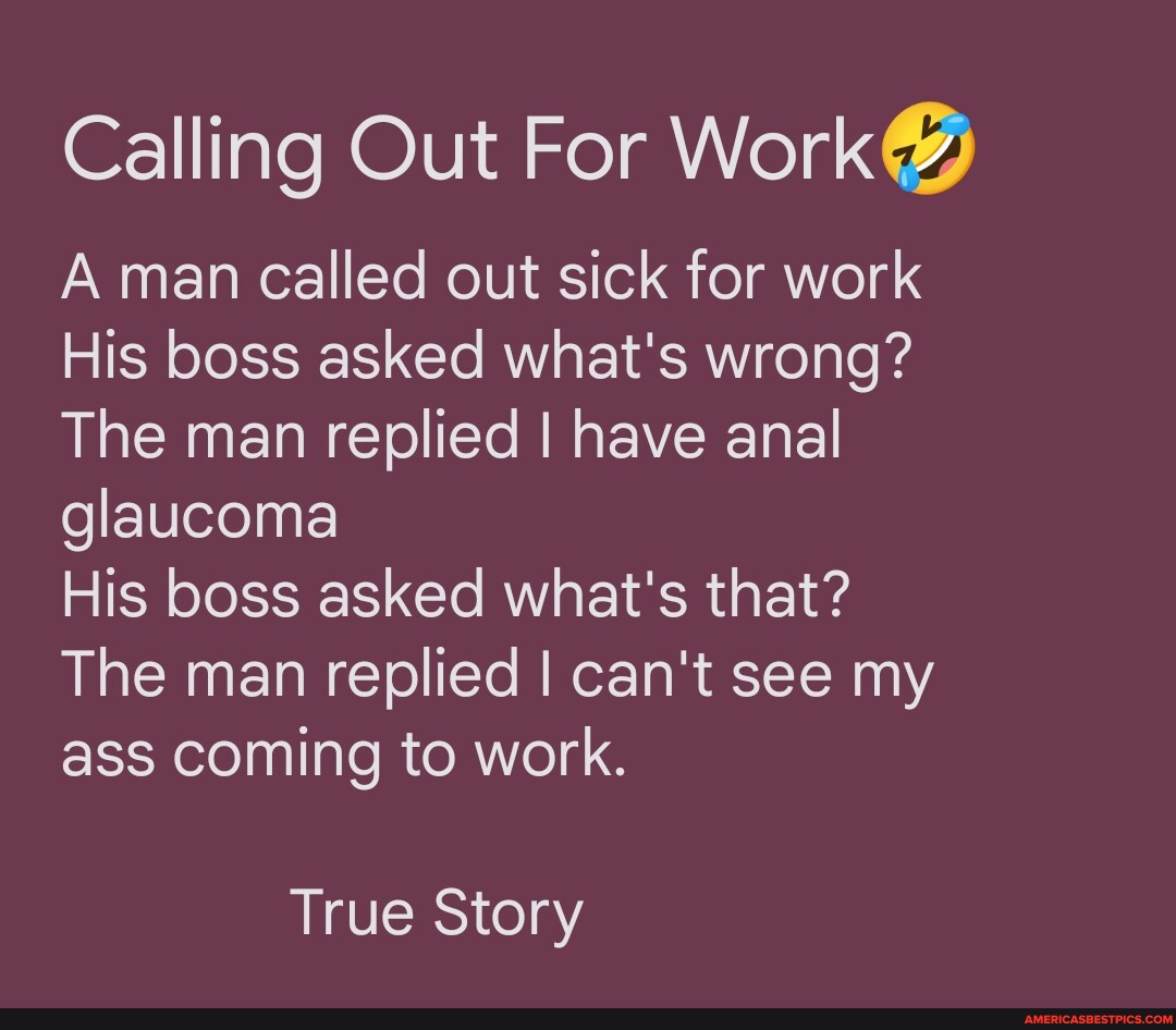 Calling Out For Work@ A man called out sick for work His boss asked ...