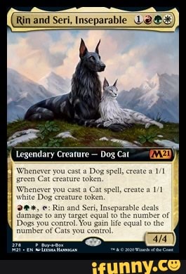 In and Seri, inseparable LE@* BA Whenever you cast a Dog spell create a ...