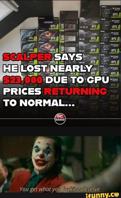 Scalpers get what they deserve for scalping - SAYS HE LOST NEARLY DUE ...