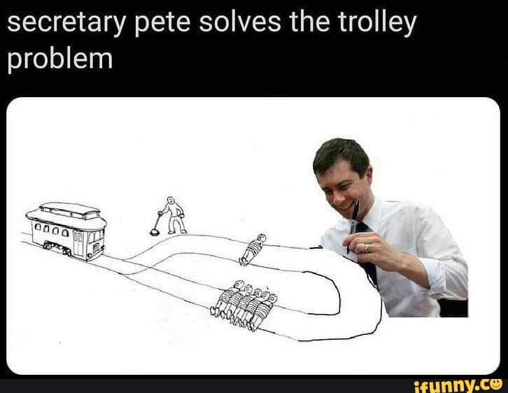 Secretary pete solves the trolley problem - iFunny