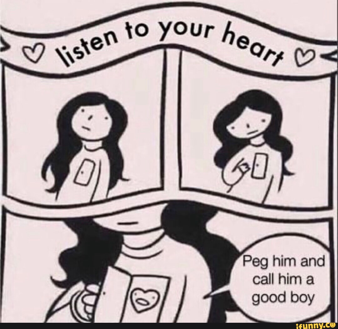 Peg him and call him a good boy - iFunny