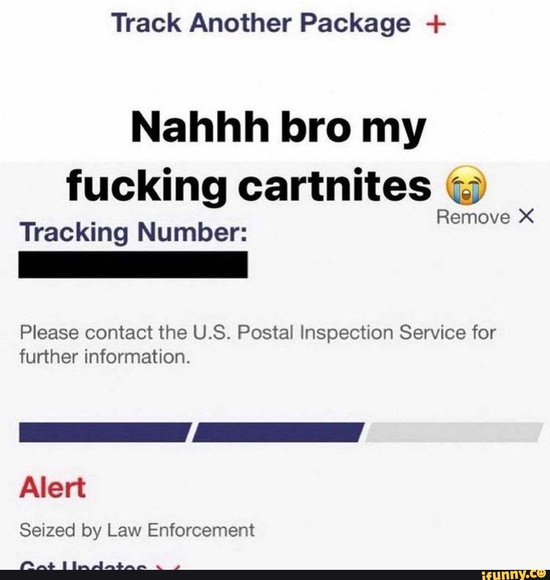Track Another Package + Nahhh bro my fucking cartnites @ Remove X ...