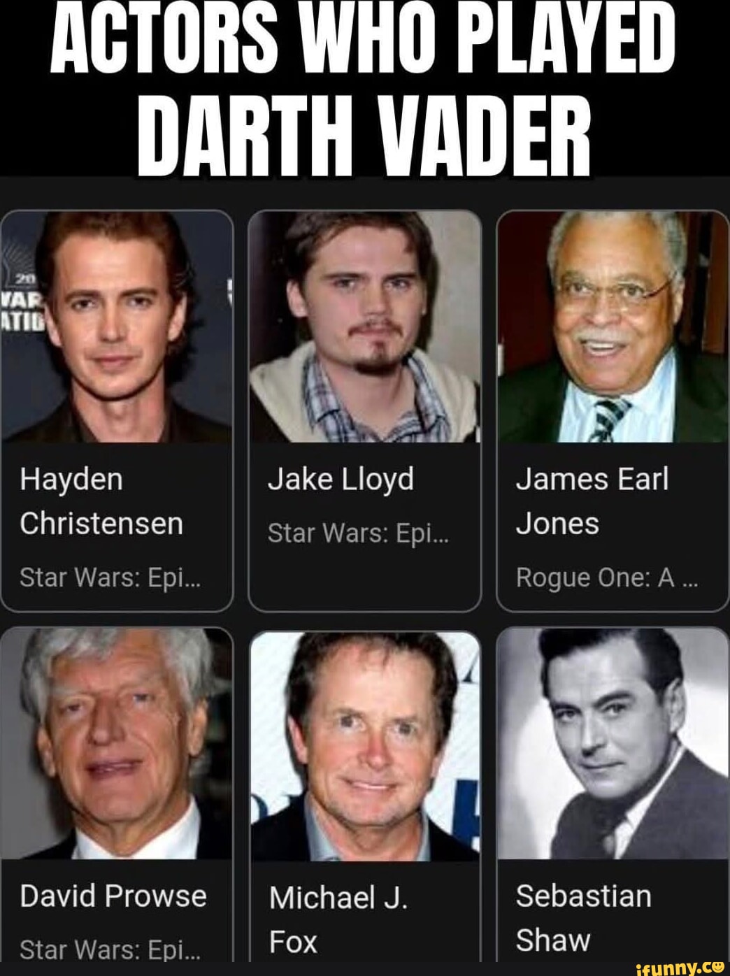 ACTORS WHO PLAYED DARTH VADER Hayden Jake Lloyd James Earl Christensen ...