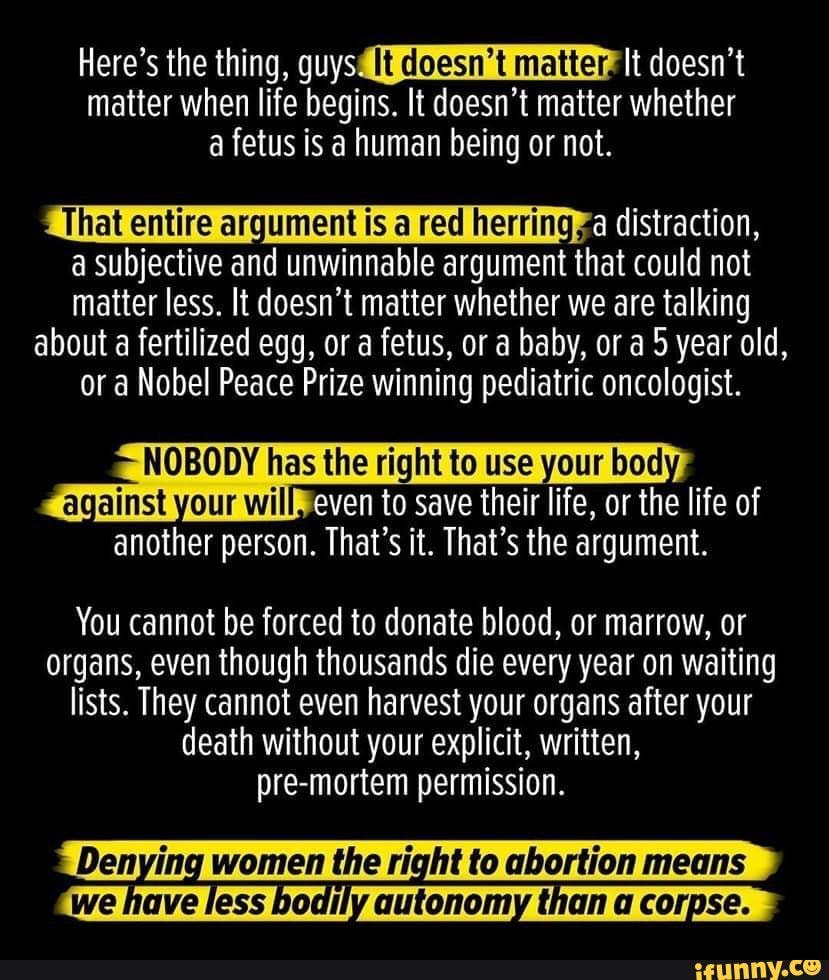 Bodily Autonomy - Here's the thing, guys It doesn't It doesn't matter ...