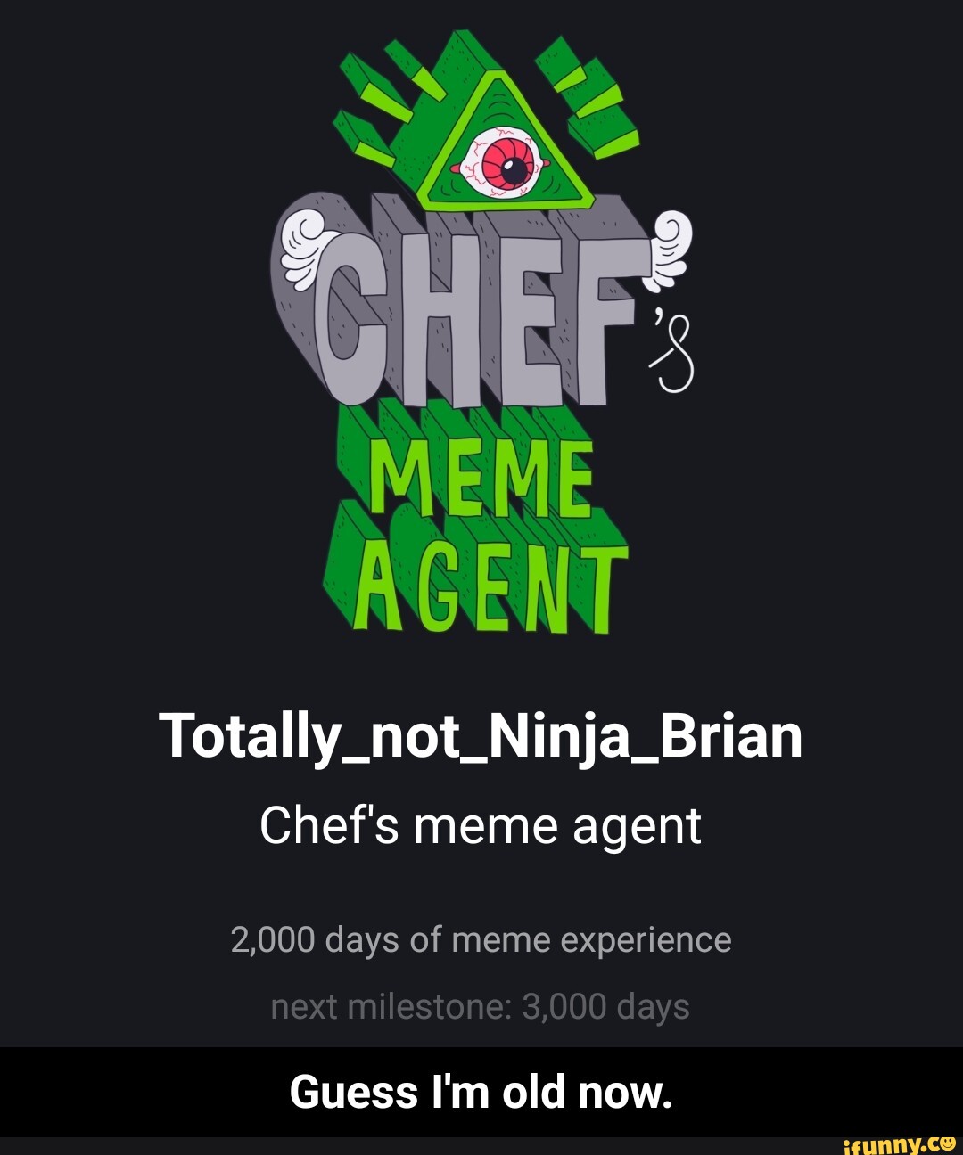 CHEF" MEME AGENT Totally_not_Ninja_Brian Chef's meme agent 2,000 days ...