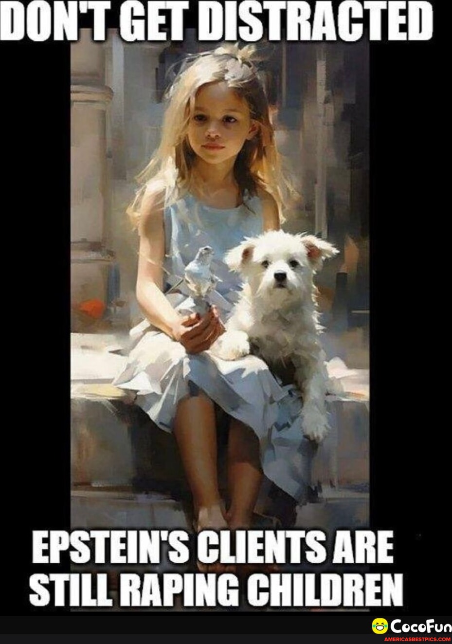 Dont Get Distracted Epstein S Clients Are Still Raping Children Cecofun