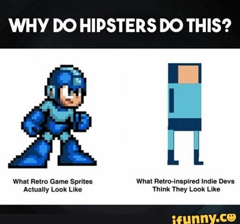 WHY DO HIPSTERS DO THIS? What Retro Game Sprites What Retro-inspired ...
