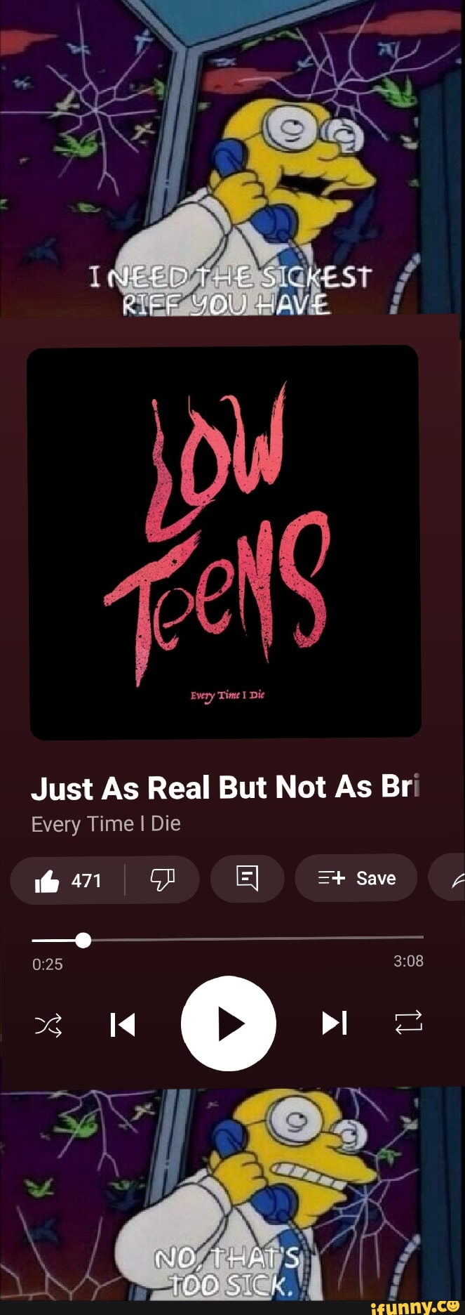 Just As Real But Not As Br Every Time I Die 471 I Gave NO - iFunny