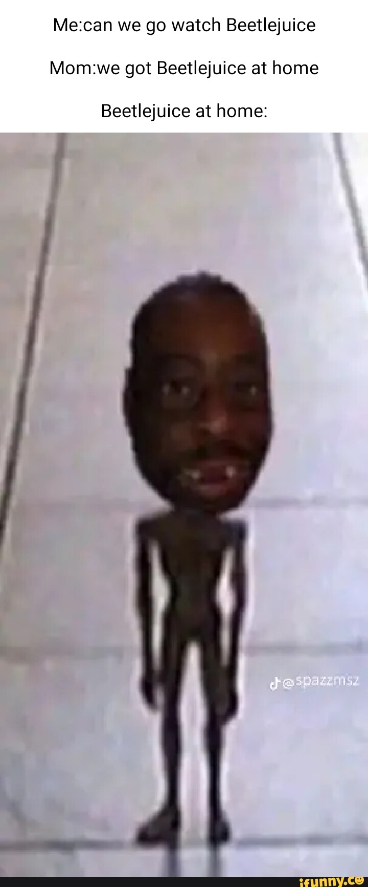 We go watch Beetlejuice got Beetlejuice at home Beetlejuice at home ...