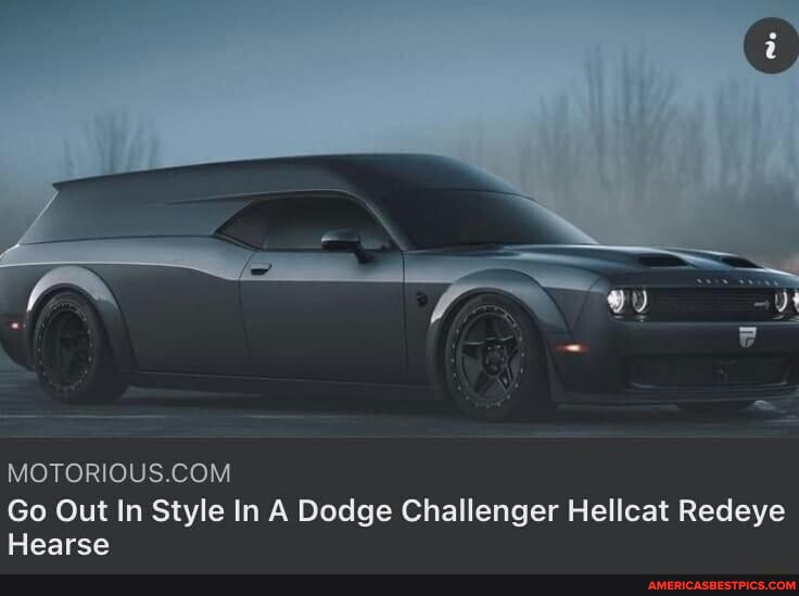 Go Out In Style In A Dodge Challenger Hellcat Redeye Hearse - America’s ...