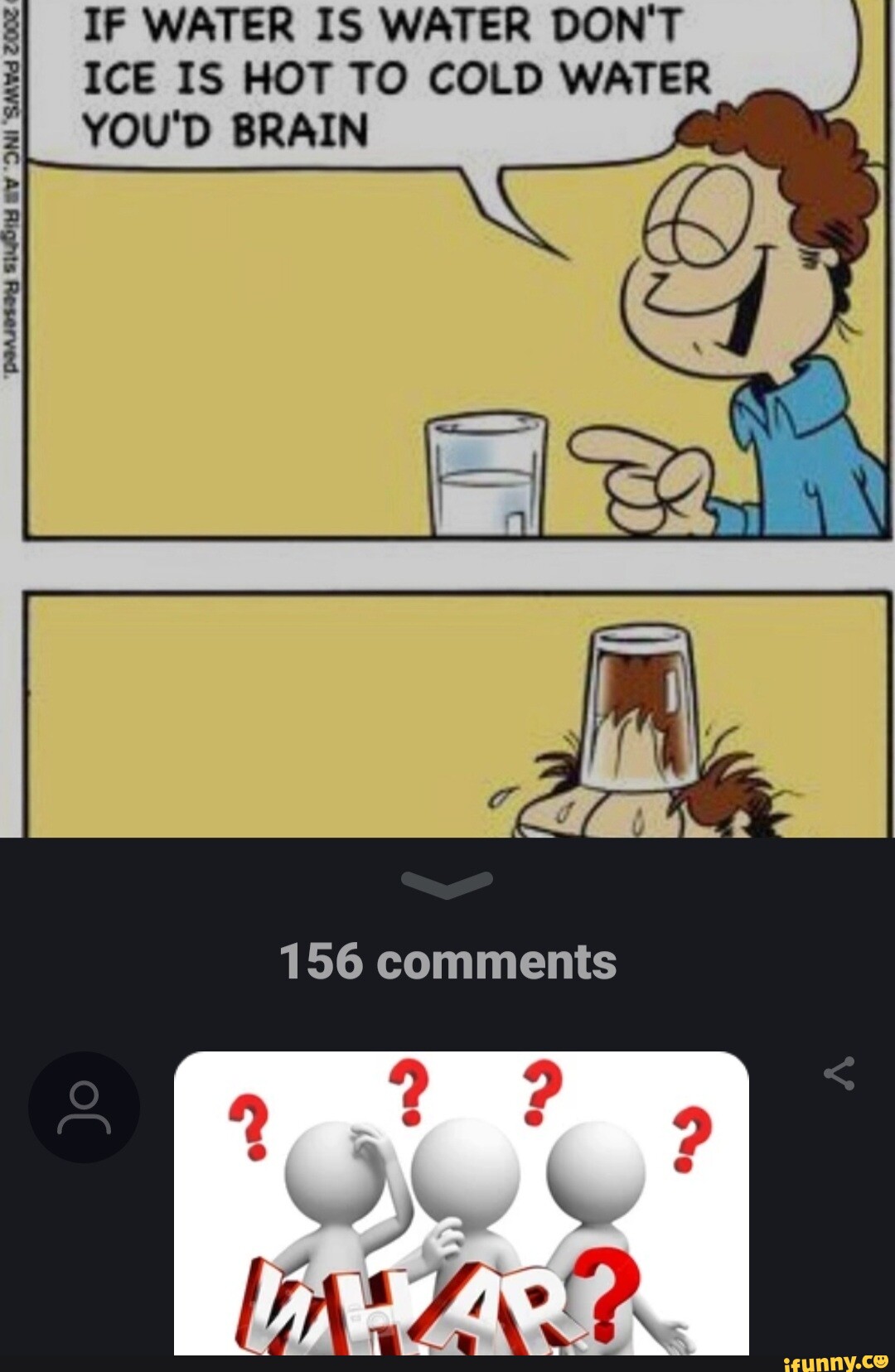 IF WATER IS WATER DON'T ICE IS HOT TO COLD WATER YOU'D BRAIN SIO DN "SM ...