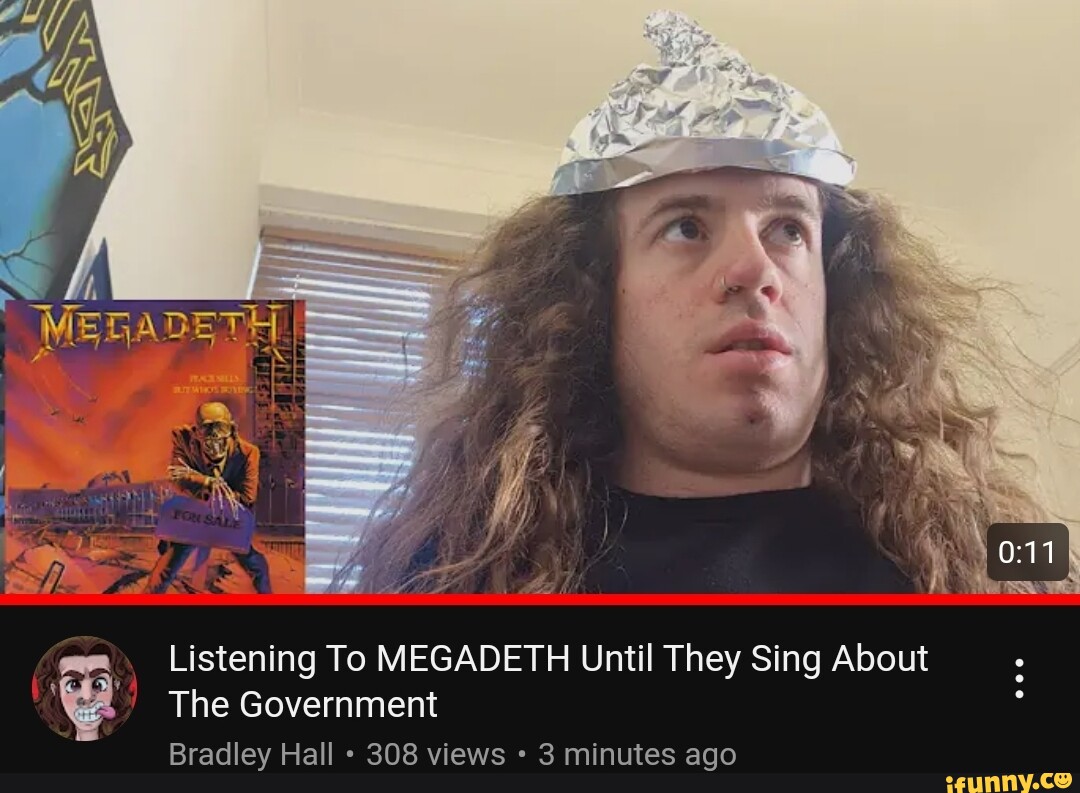 Listening To MEGADETH Until They Sing About The Government Bradley Hall ...