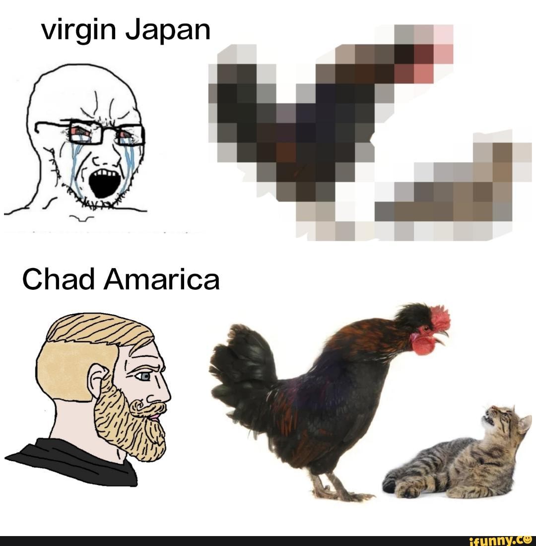 Virgin Japan Chad Amarica - iFunny