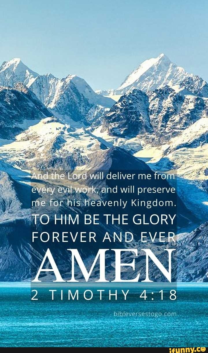 -And the Lord will deliver me every evil work, and will pres me for his ...