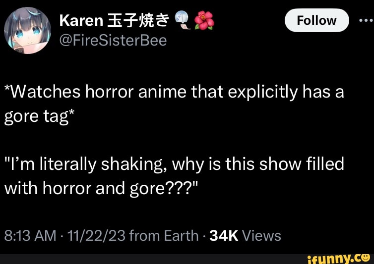 Karen @FireSisterBee Follow "Watches horror anime that explicitly has a ...