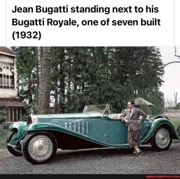 Jean Bugatti standing next to his Bugatti Royale, one of seven built ...