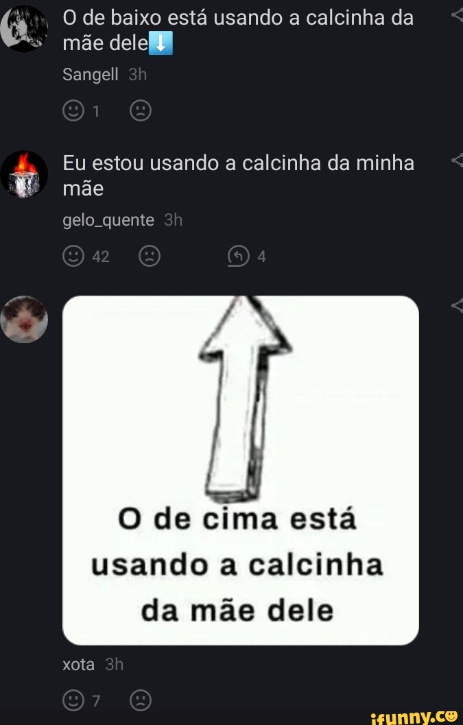 O De Baixo Está Usando A Calcinha Da Mãe Dele Sangell Eu Estou Usando A Calcinha Da Minha Mãe
