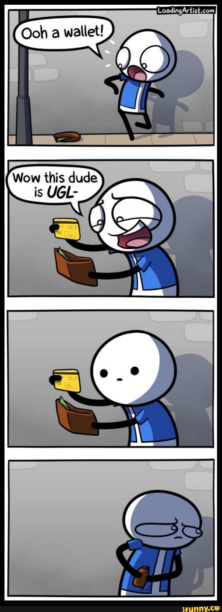 Be kind to everyone! Wait, even Gary? Yeah, Gary's the worst. Look, we ...