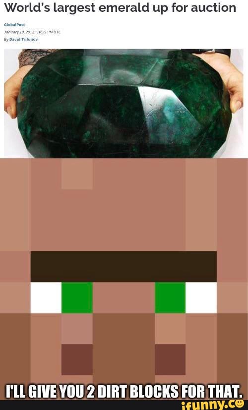 DANKMEMESV2 - World's largest emerald up for auction ATTY - iFunny