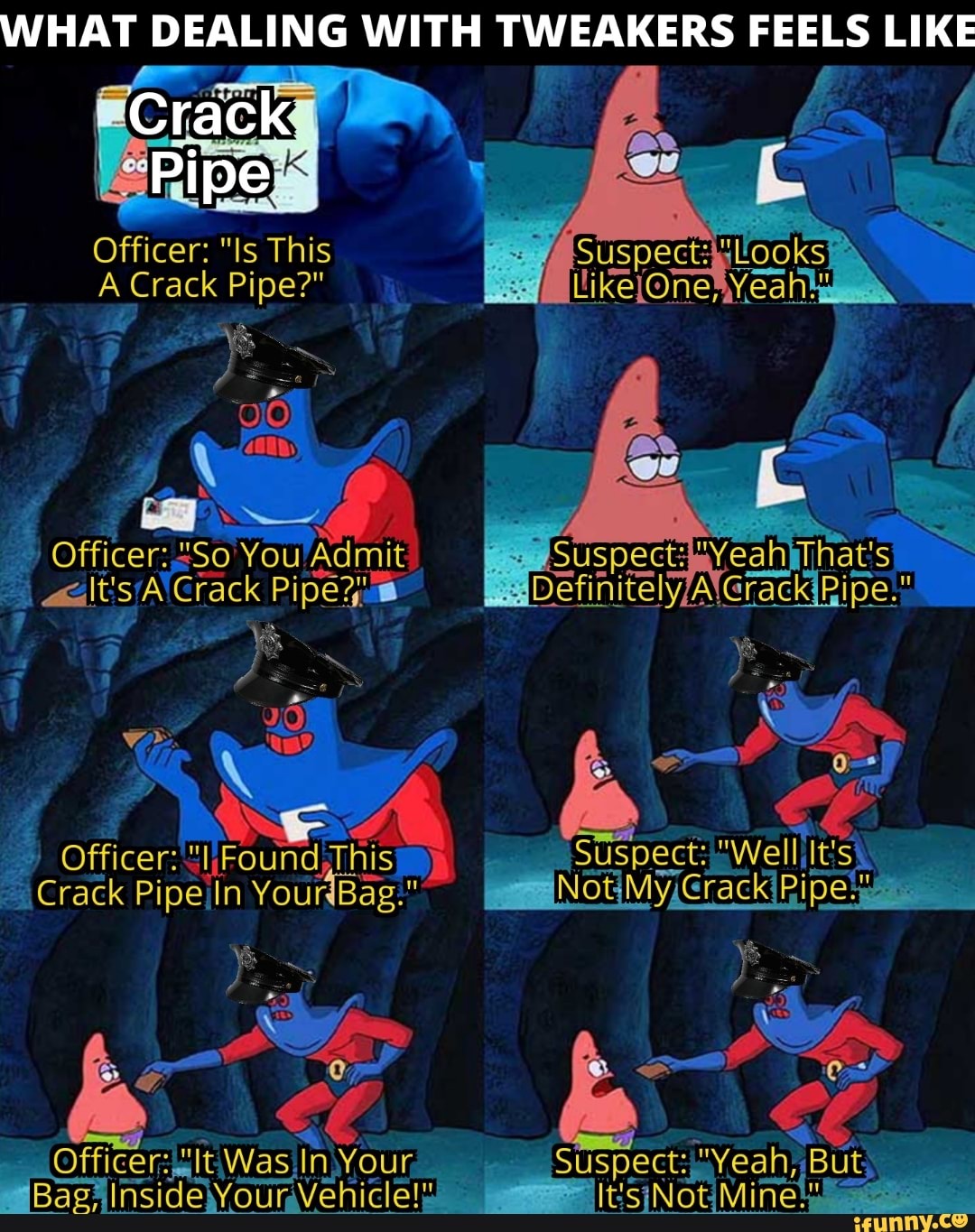 WHAT DEALING WITH TWEAKERS FEELS LIKE - iFunny