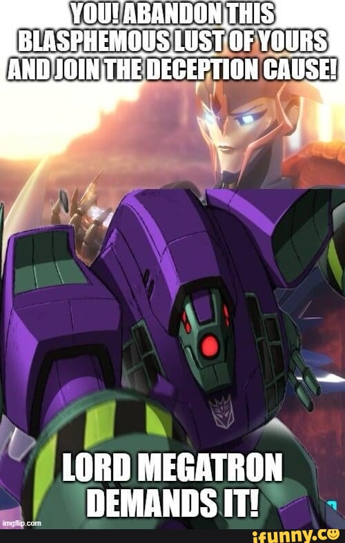 Megatron memes. Best Collection of funny Megatron pictures on iFunny