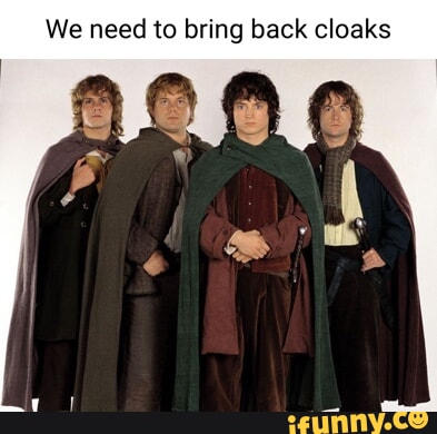 We need to bring back cloaks - iFunny