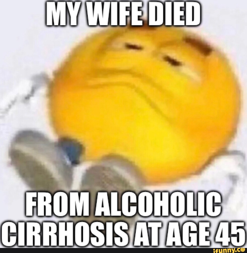 Cirrhosis memes. Best Collection of funny Cirrhosis pictures on iFunny