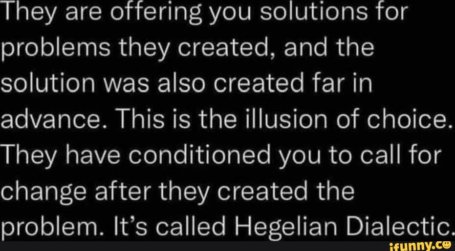 They are offering you solutions for problems they created, and the ...