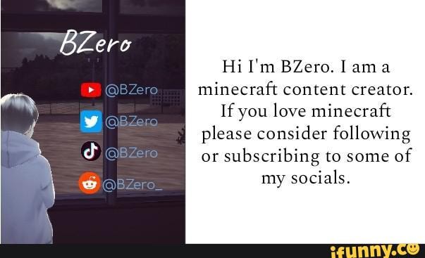 Hi I'm BZero. lama minecraft content creator. If you love minecraft I ...