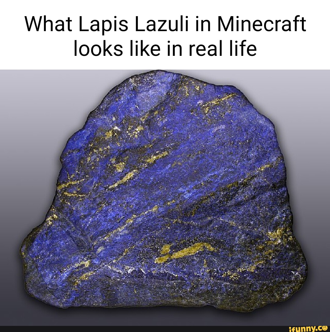 What Lapis Lazuli in Minecraft looks like in real life - iFunny