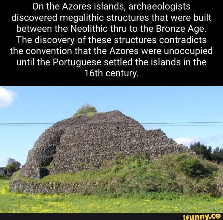 On the Azores islands, archaeologists discovered megalithic structures ...