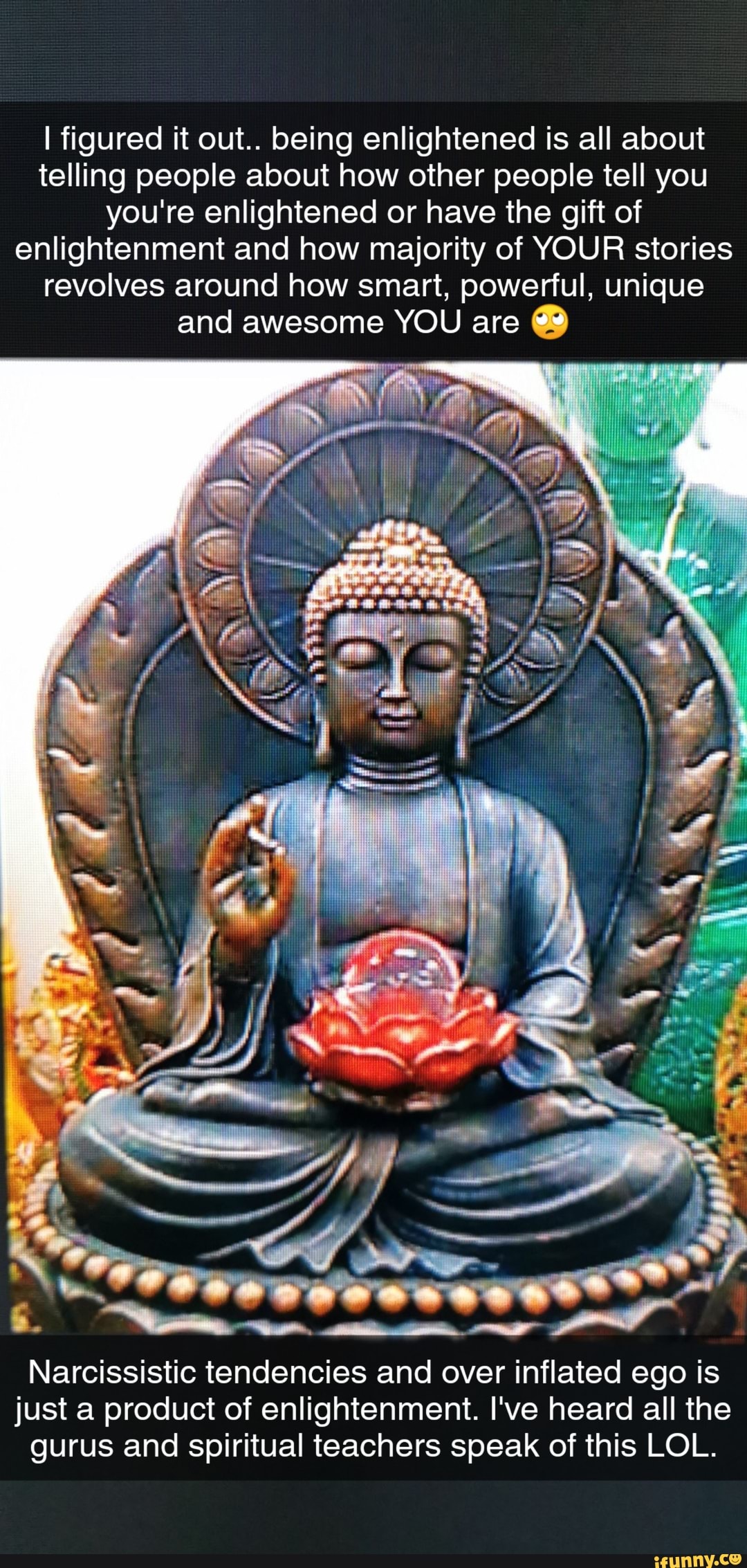 I figured it out.. being enlightened is all about telling people about ...