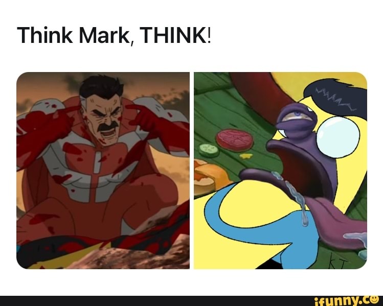 Think Mark, THINK! - iFunny
