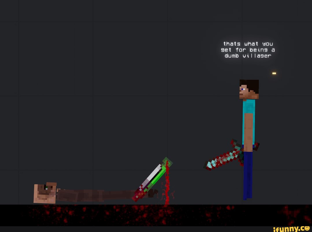 Story 1 - thats what you set for being a dumb villager - iFunny