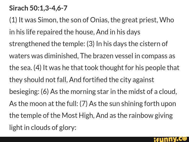 Sirach {1) It was Simon, the son of Onias, the great priest, Who in his ...